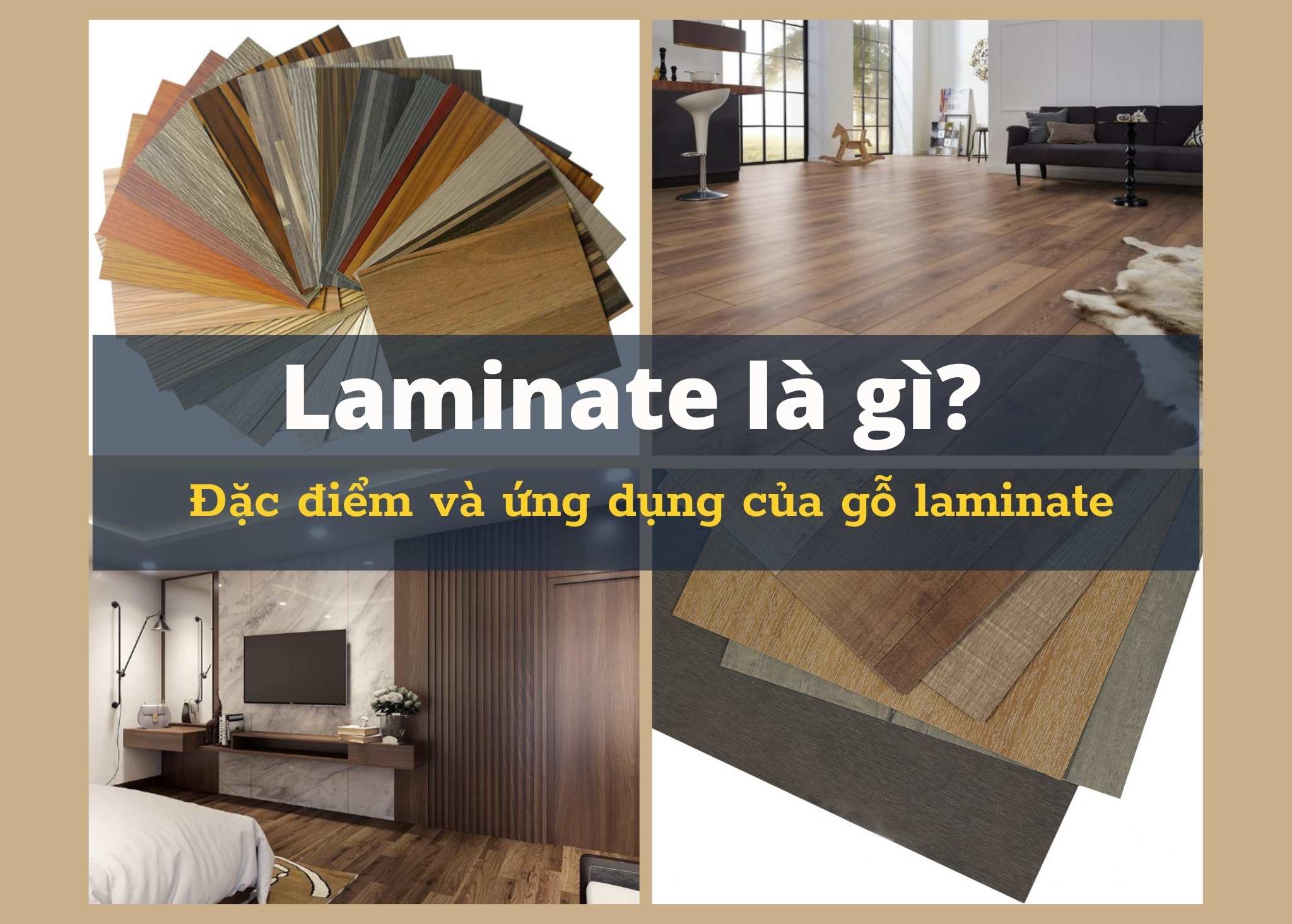 Laminate là gì? Đặc điểm và ứng dụng của gỗ công nghiệp phủ laminate | Kendesign